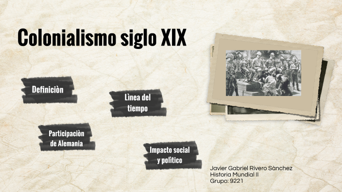 Colonialismo europeo siglo XIX by Uriel Rivero on Prezi