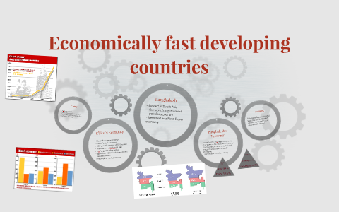 Economically fast developing countries by on Prezi