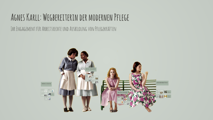 Agnes Karll: Wegbereiterin der modernen Pflege by Enoaboraa WEF on Prezi
