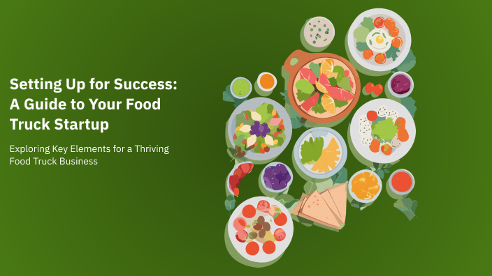 Setting Up for Success: A Guide to Your Food Truck Startup by Megan ...
