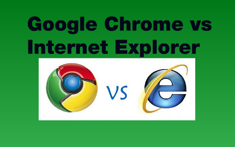 Google Chrome vs Internet Explorer by cameron stoness on Prezi