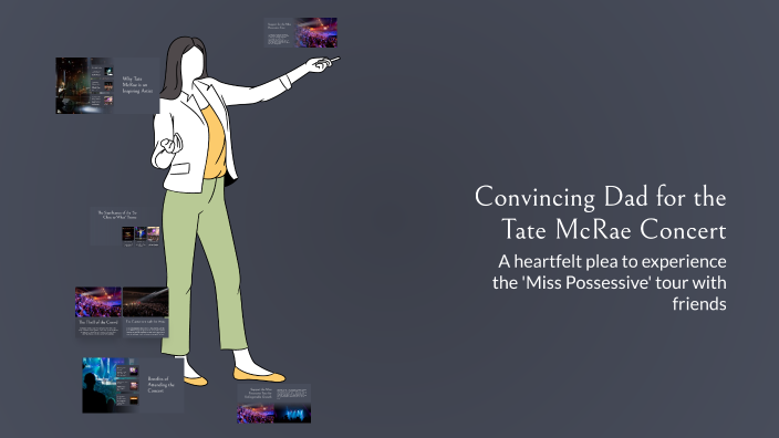 Convincing Dad for the Tate McRae Concert by arson horn on Prezi
