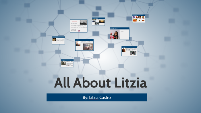 All About Litzia by litzia castro on Prezi
