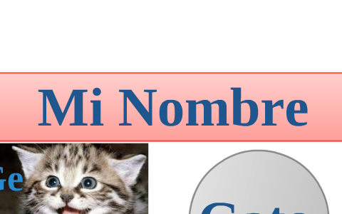 Mi Nombre by gabe lind on Prezi
