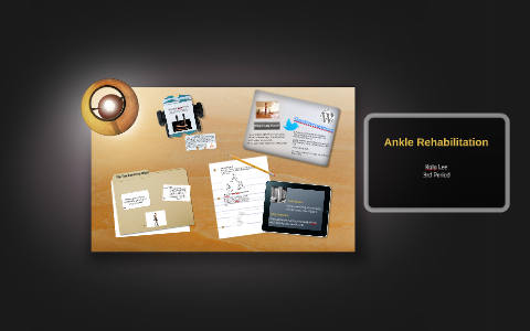 Ankle Rehabilitation by Kala Lee on Prezi