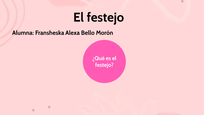 El festejo by Fransheska Bello on Prezi