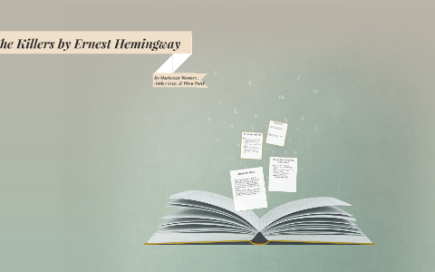 The Killers by Ernest Hemingway by Ashley Gray on Prezi