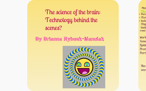 The Science Of The Brain Technology Behind The Scenes By Brianna