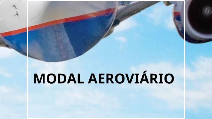 modal aeroviario by glayce kelle on Prezi