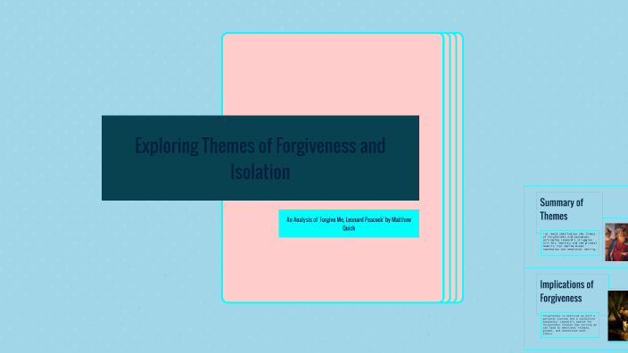 Exploring Themes of Forgiveness and Isolation by Eli Walton on Prezi