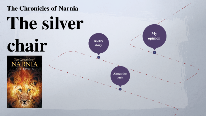 The Chronicles of Narnia - The Silver Chair by Gabriel Pinheiro on Prezi