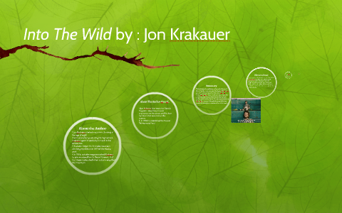 Into The Wild by : Jon Krakauer by Audra Conn on Prezi