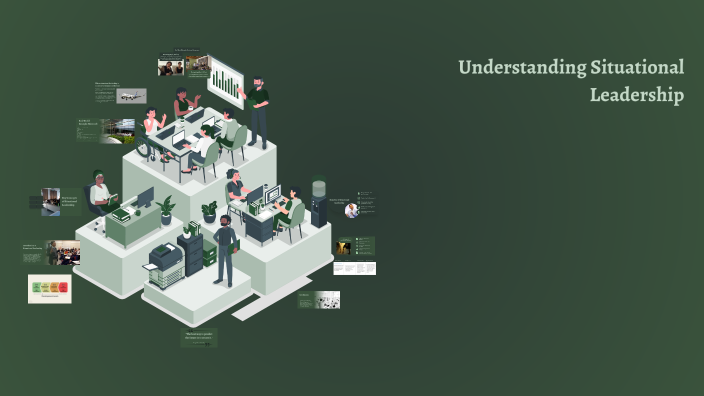 Understanding Situational Leadership by Siddarth R on Prezi