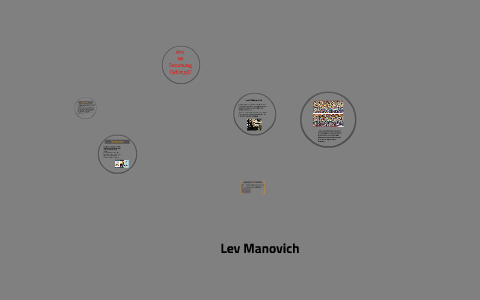 Lev Manovich by Kamile Cernauskyte on Prezi