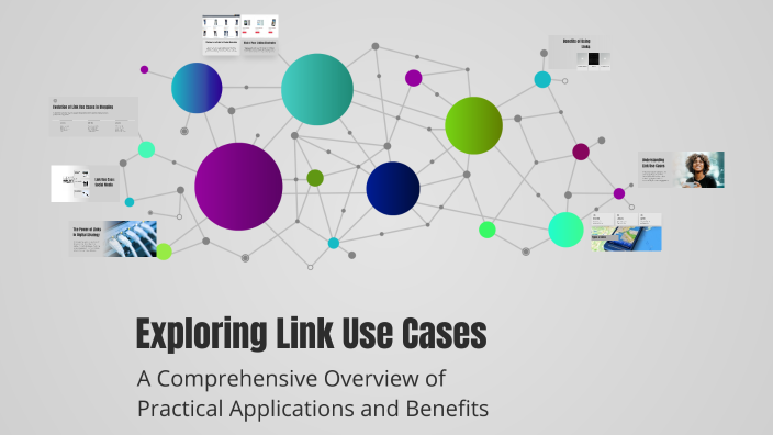 Exploring Link Use Cases by Elizabeth Stutler on Prezi