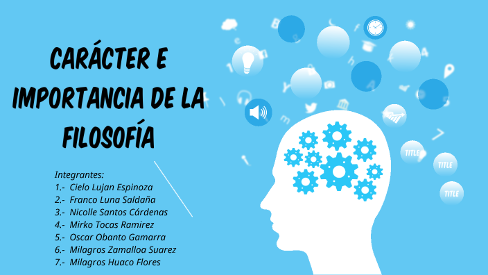 Carácter e importancia de la filosofía by oscar abanto on Prezi