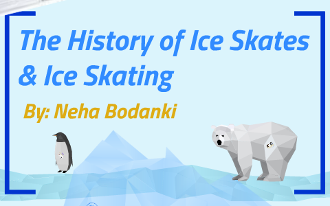 The History of Ice Skating by neha ... on Prezi