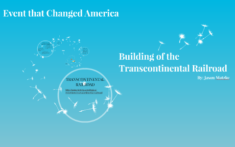 Building of the Transcontinental Railroad by Jason Matzke on Prezi