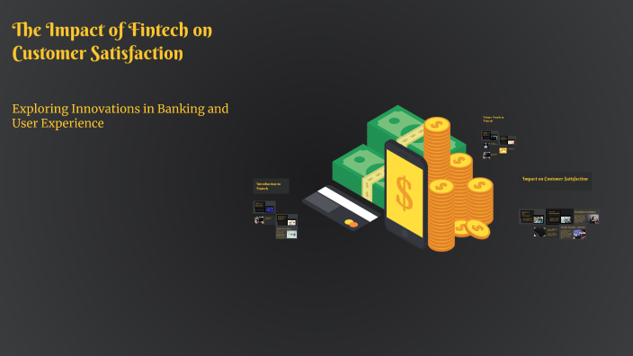 The Impact of Fintech on Customer Satisfaction by khalid alrawahi on Prezi
