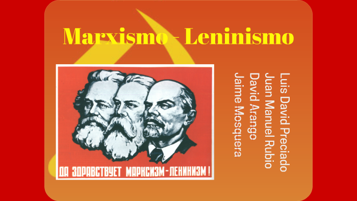 Marxismo - Leninismo by Luis David Preciado on Prezi
