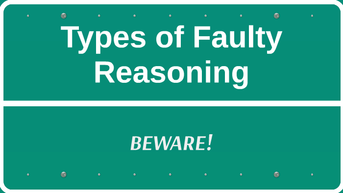 Types Of Faulty Reasoning By Christy Zaeske Pham On Prezi Next