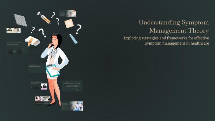 Understanding Symptom Management Theory by Sara Yaqub on Prezi