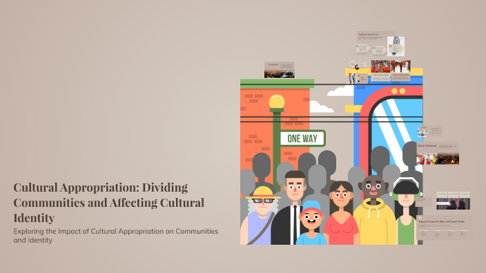 Cultural Appropriation: Dividing Communities and Affecting Cultural ...