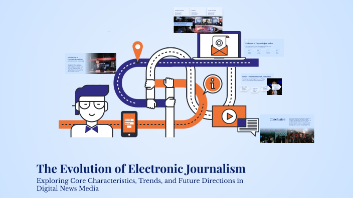 The Evolution of Electronic Journalism by geden ft on Prezi
