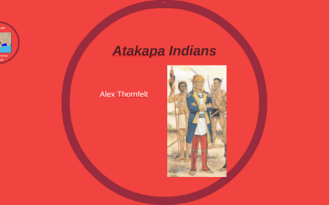 Atakapan by Alex Thornfelt on Prezi