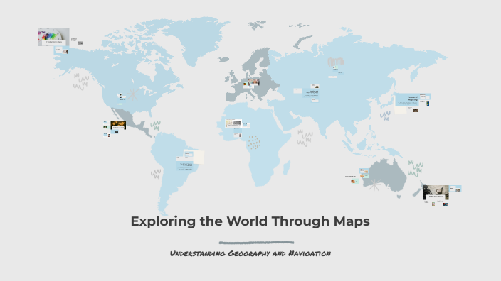 Exploring the World Through Maps by Jeremy Cranna on Prezi