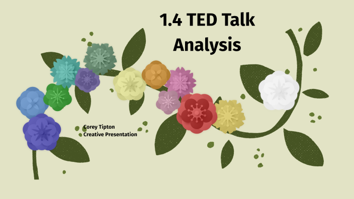 1.4 TED Talk Analysis by Corey Tipton on Prezi