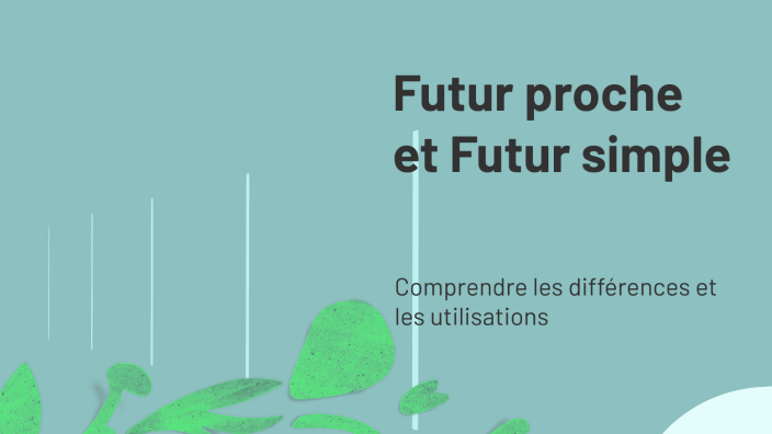 Futur proche et Futur simple by Paula Ger on Prezi