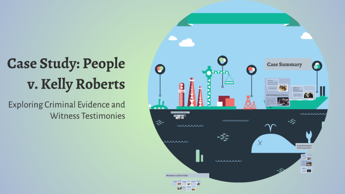 Case Study: People v. Kelly Roberts by Becky Fuller on Prezi