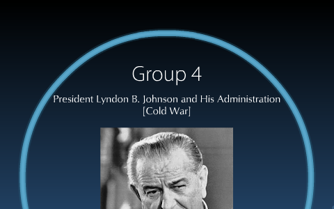 [Cold War] President Lyndon B. Johnson by Chris Easterling on Prezi