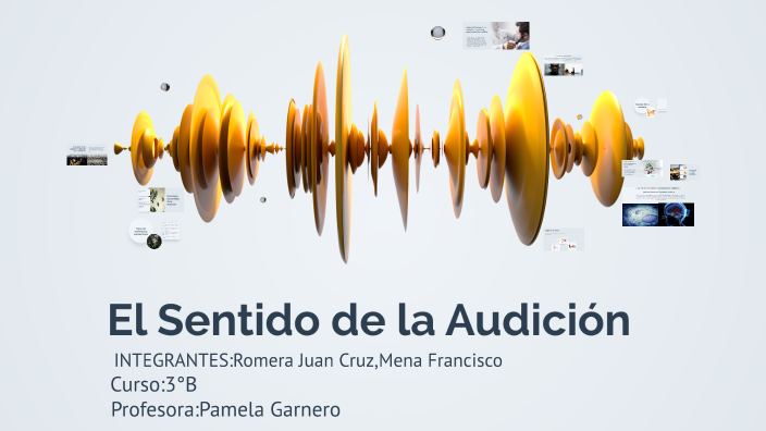 El Sentido de la Audición by Juan Cruz Romera on Prezi