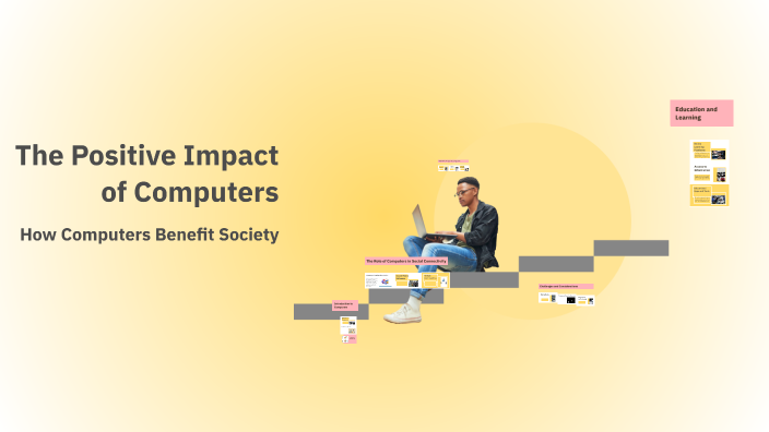 The Positive Impact of Computers by SP - 10SA 1091419 Castlebrooke SS ...