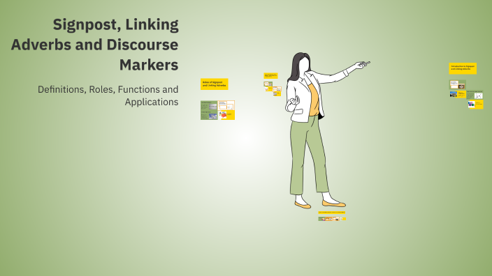 Signpost, Linking Adverbs and Discourse Markers by naruto on Prezi