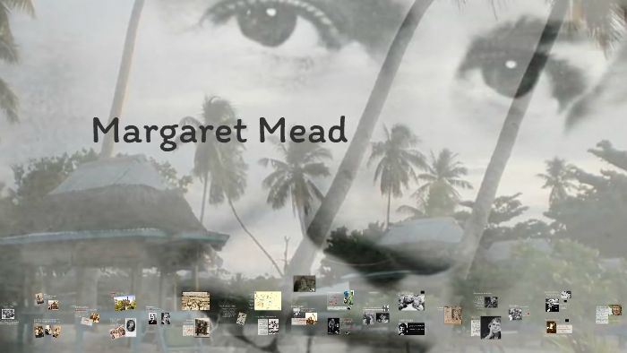 Margaret Mead by Mary Padulo on Prezi
