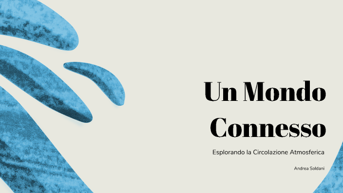Un Mondo Connesso by Andrea Soldani on Prezi