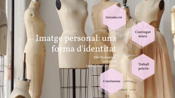 Imatge personal: una forma d'identitat by Mia Stojanovic on Prezi
