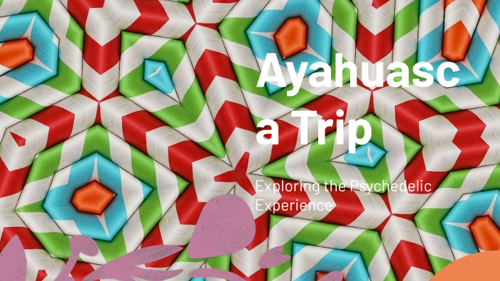 Ayahuasca Trip by Filip Lindqvist Cefaratti on Prezi