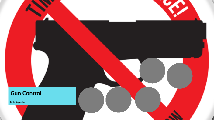 Gun Control by Robert Bogardus on Prezi
