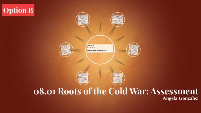 08.01 Roots of the Cold War: Assessment by Angela Gonzalez on Prezi