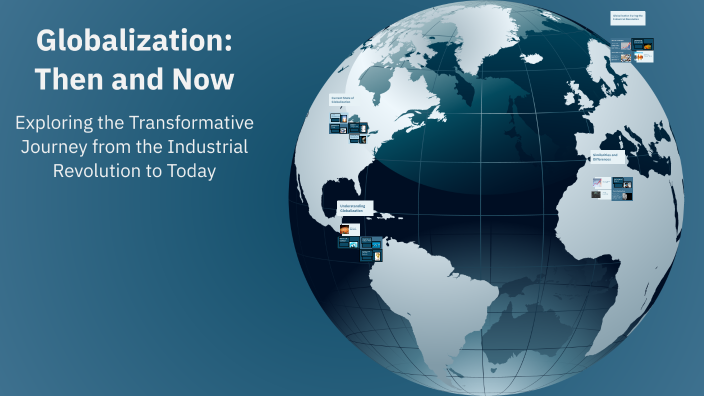 Globalization: Then and Now by Joanna Niño on Prezi