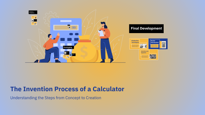 The Invention Process of a Calculator by Kaila Stephen on Prezi