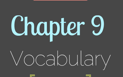 Chapter 9 Vocabulary by Yuridiana Pantoja on Prezi