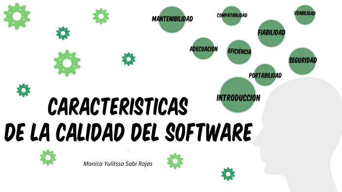 CARACTERISTICAS DE LA CALIDAD DEL SOFTWARE by monica sabi on Prezi