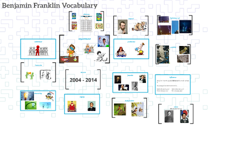 Benjamin Franklin Vocabulary by Stephen Sessions on Prezi