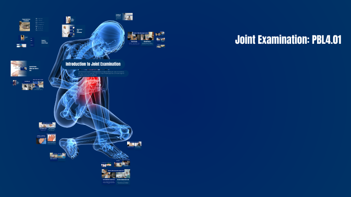 Joint Examination: A Comprehensive Guide by Ben Cusack on Prezi