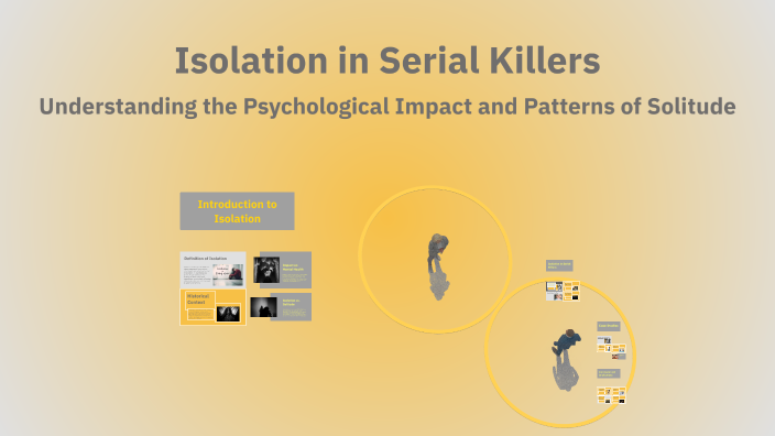 Isolation in Serial Killers by Brianna Wilson on Prezi